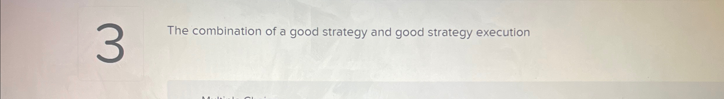 Solved The combination of a good strategy and good strategy | Chegg.com