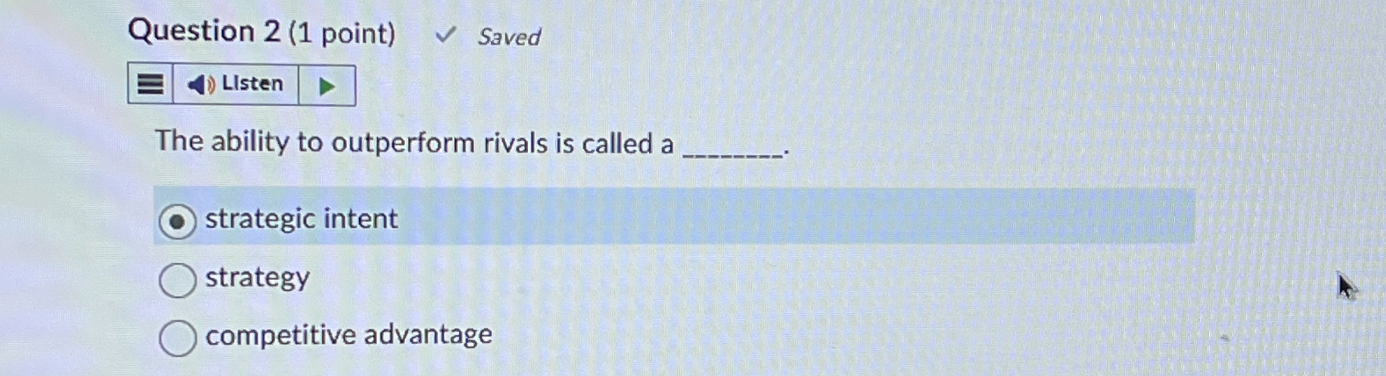 Solved Question 2 (1 ﻿point)The ability to outperform rivals | Chegg.com