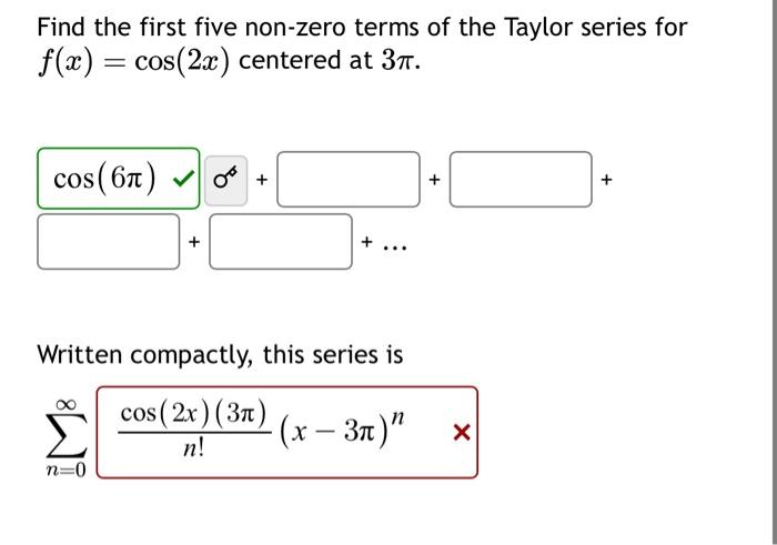 Solved Find the first five non-zero terms of the Taylor | Chegg.com