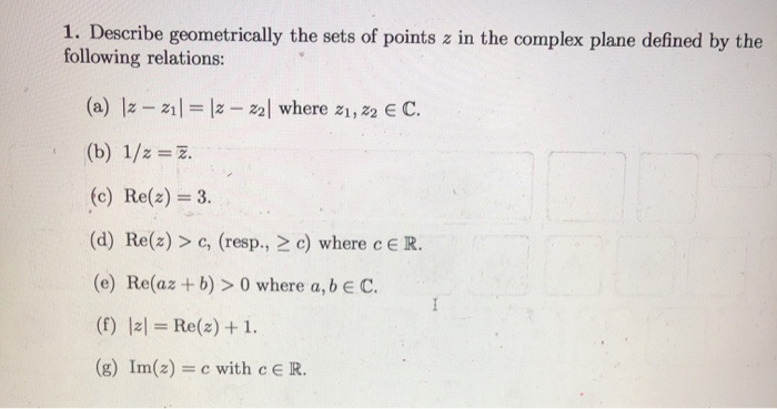 Solved 1. Describe geometrically the sets of points z in the | Chegg.com