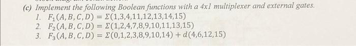 Solved (c) Implement the following Boolean functions with a | Chegg.com