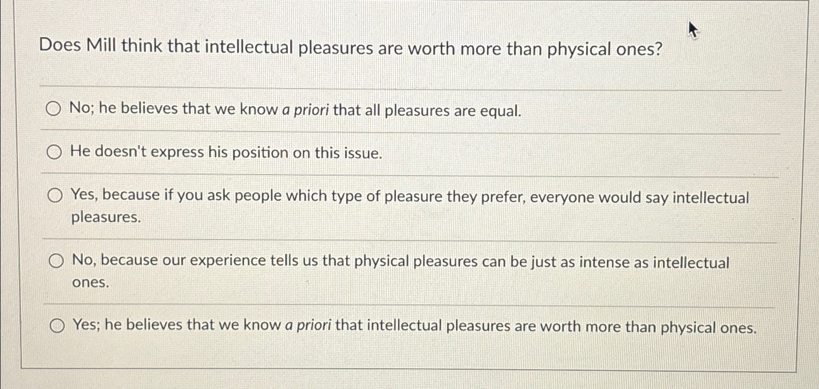 Solved Does Mill think that intellectual pleasures are worth | Chegg.com