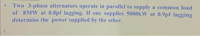 Solved Two 20MVA, 3-phase alternators operate in parallel to | Chegg.com