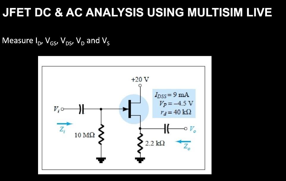 Solved JFET DC & AC ANALYSIS USING MULTISIM LIVE Measure I., | Chegg.com