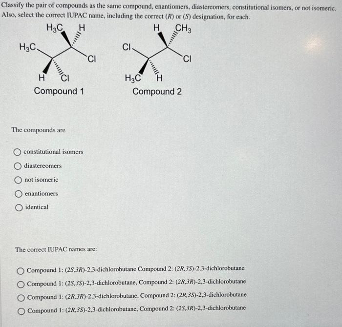 Solved Classify the pair of compounds as the same compound, | Chegg.com