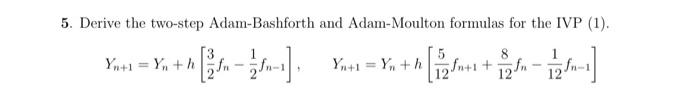 Solved 5. Derive the two-step Adam-Bashforth and | Chegg.com