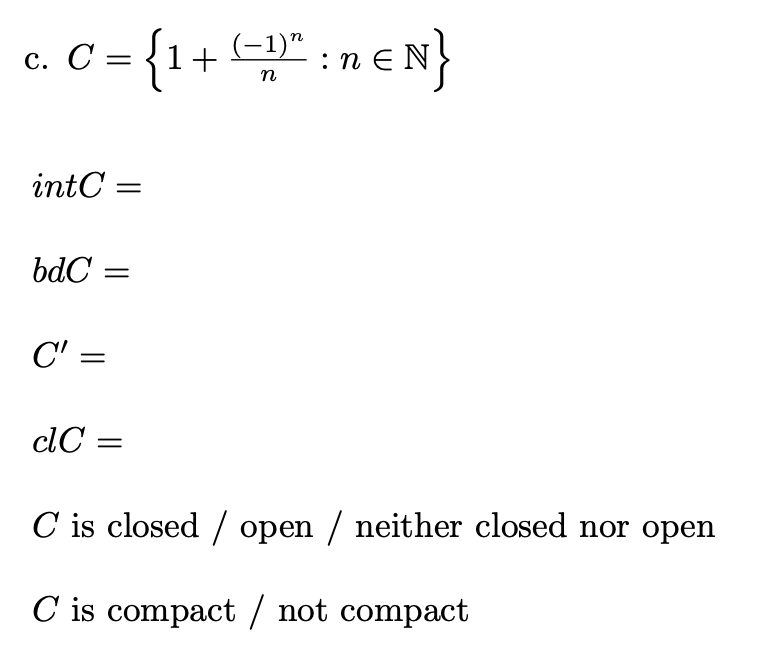 Solved c. C={1+(-1)nn:ninN}∫﻿﻿C=bdC=C'=clC=C ﻿is closed / | Chegg.com