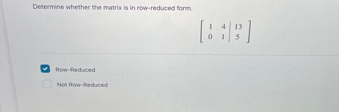 Solved Determine whether the matrix is in row-reduced form. | Chegg.com