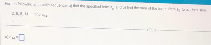 Solved For the following arithmetic sequence: a) find the | Chegg.com