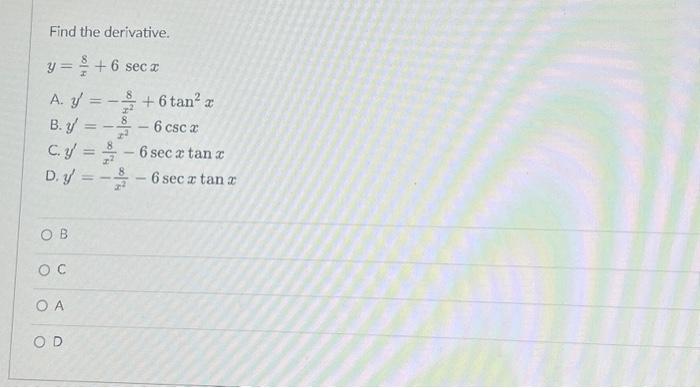 Solved Find the derivative. y = - + 6 sec x A. y' B. y = C. | Chegg.com