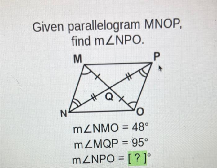 Solved Given parallelogram MNOP, find m∠NPO. | Chegg.com