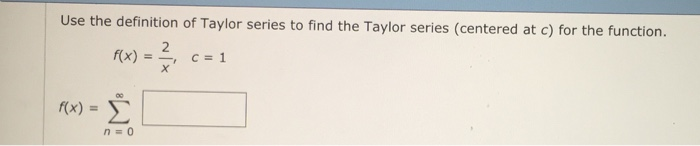 Solved Use the definition of Taylor series to find the | Chegg.com