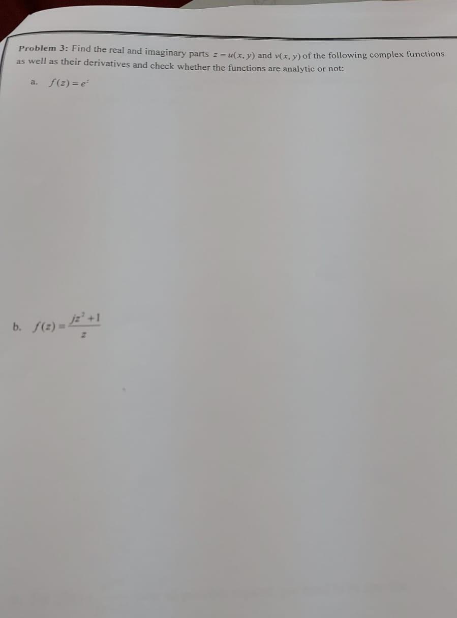 Solved Problem 3: Find the real and imaginary parts z=u(x,y) | Chegg.com