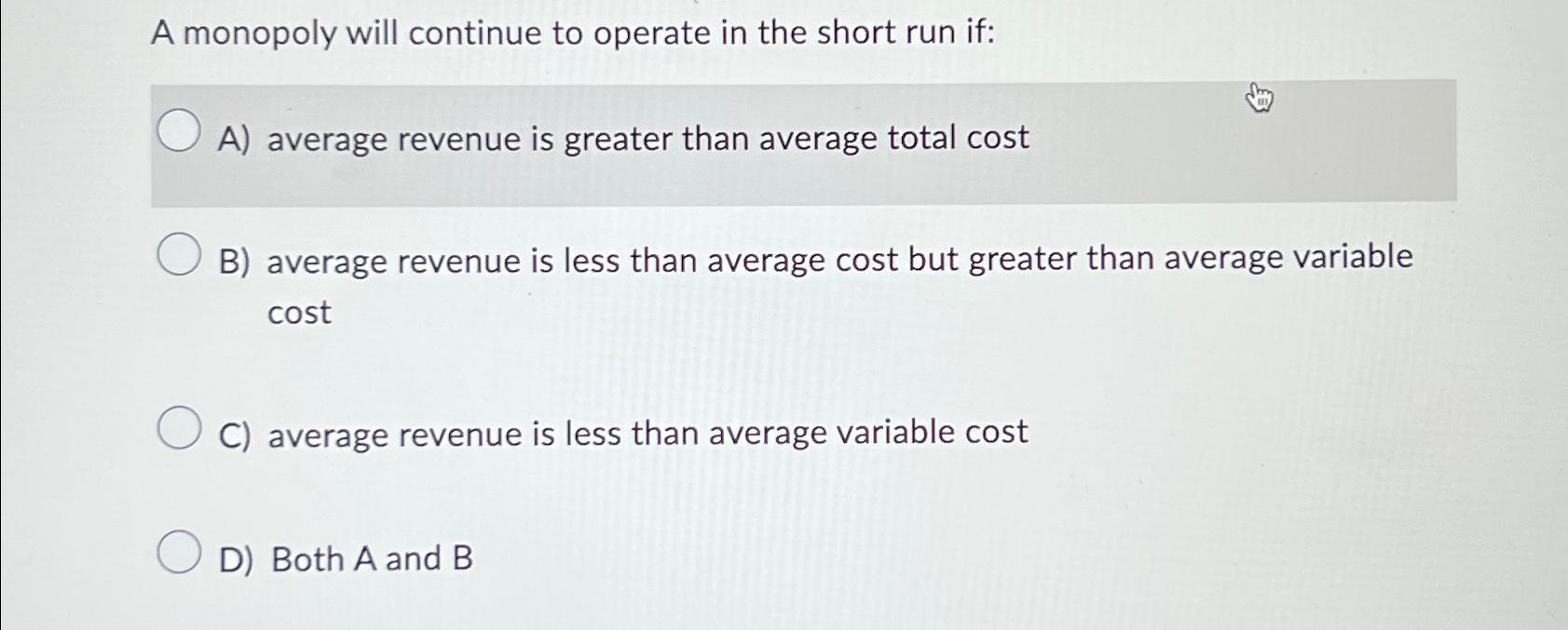 Solved A monopoly will continue to operate in the short run | Chegg.com