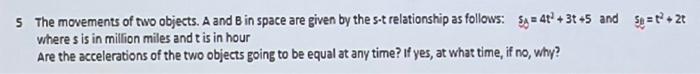 Solved 5 The movements of two objects. A and B in space are | Chegg.com