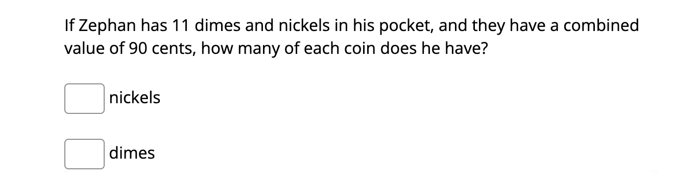 Solved If Zephan has 11 ﻿dimes and nickels in his pocket, | Chegg.com