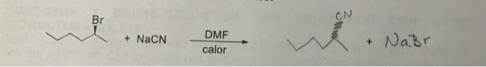 Solved Br ON DMF calor + NaCN w + NaBr 2. If the following | Chegg.com