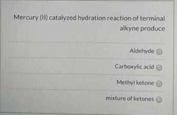 Solved Mercury (11) catalyzed hydration reaction of terminal | Chegg.com