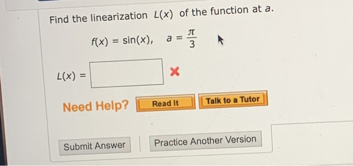 Solved Find the linearization L(x) of the function at a. | Chegg.com