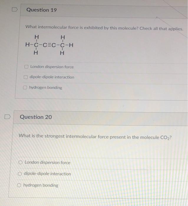 Solved Question 19 What intermolecular force is exhibited by | Chegg.com