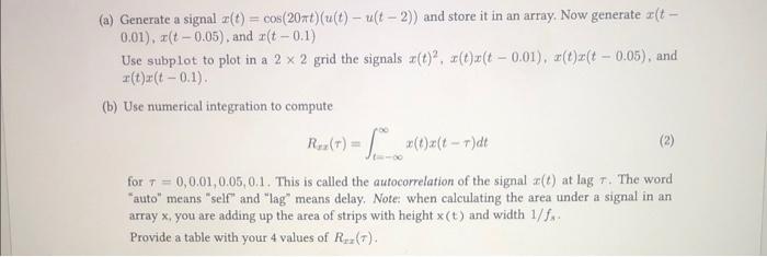 Solved (a) Generate a signal x(t)=cos(20πt)(u(t)−u(t−2)) and | Chegg.com