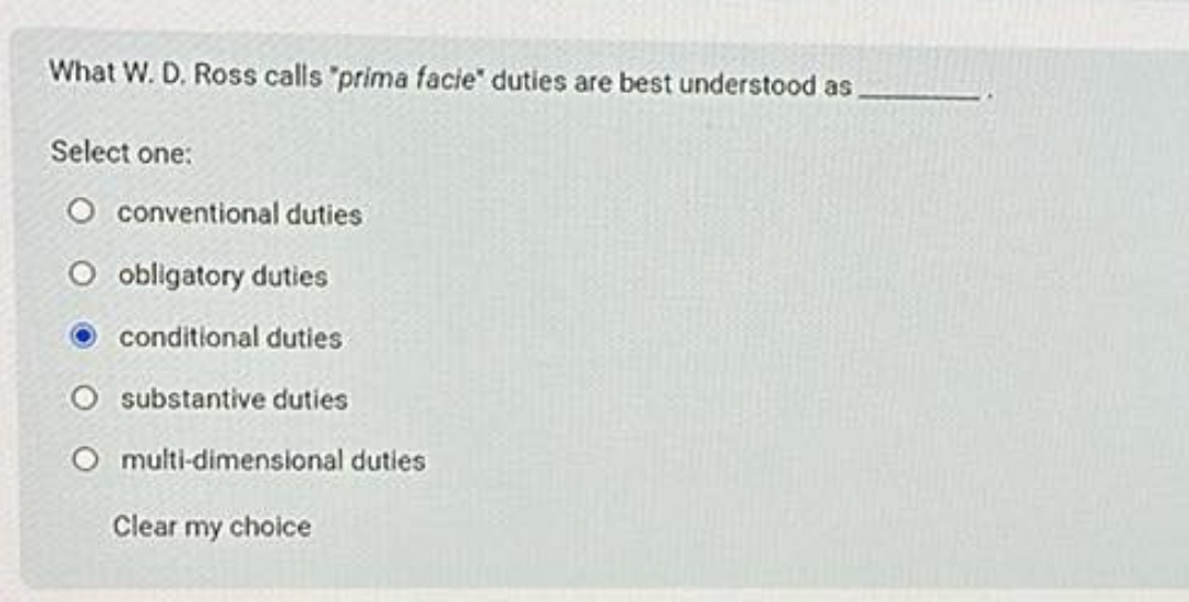Solved What W. ﻿D. ﻿Ross calls 'prima facie" duties are best | Chegg.com
