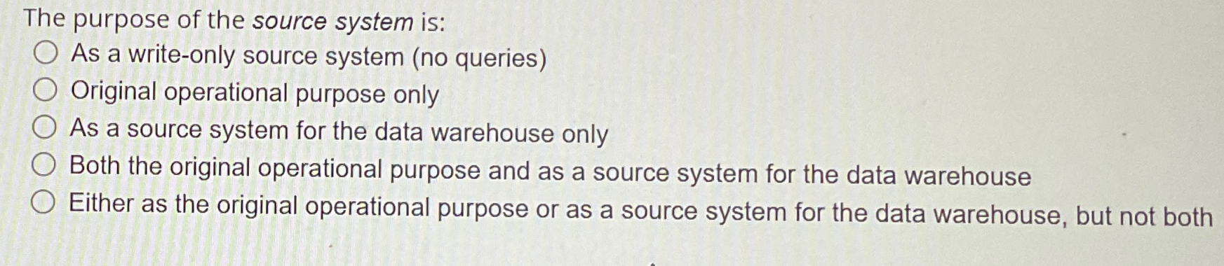 Solved The purpose of the source system is:q, ﻿As a | Chegg.com