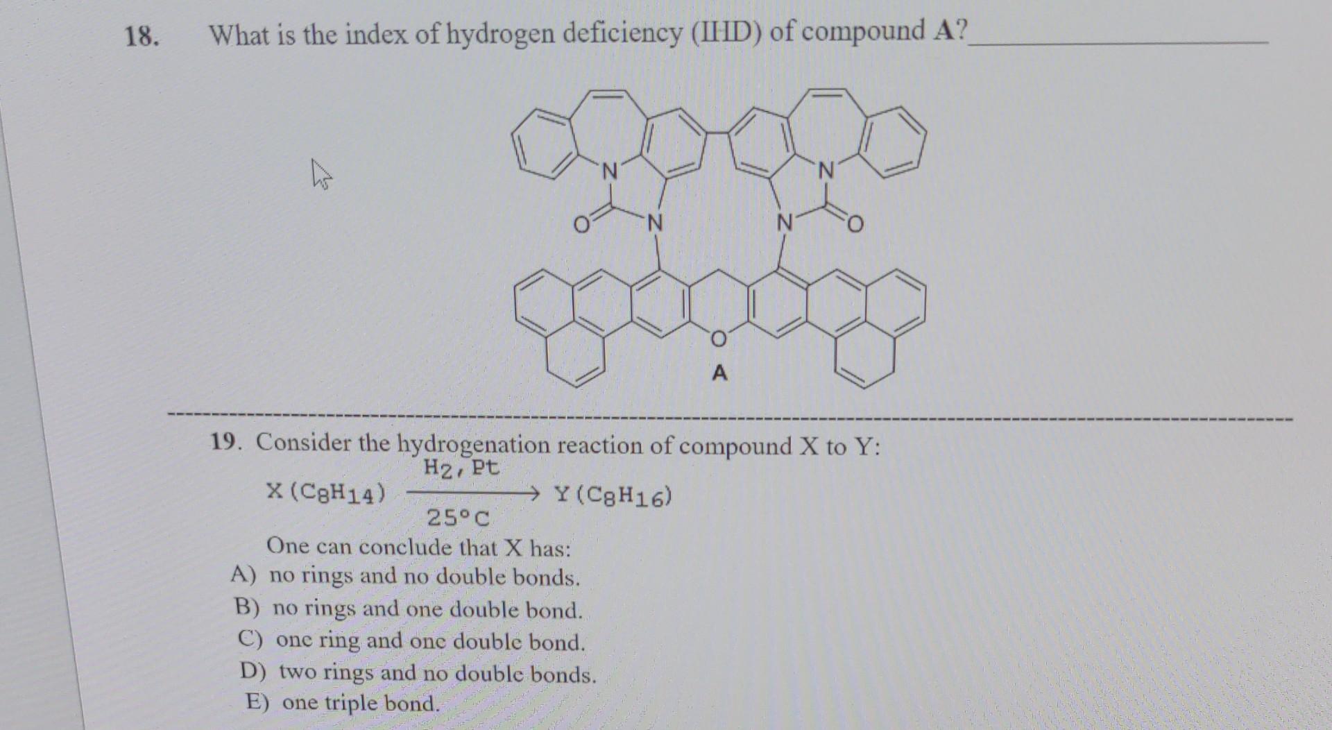 Solved 18. What is the index of hydrogen deficiency (IHD) of | Chegg.com