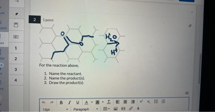Solved For the reaction above, 1. Name the reactant. 2. Name | Chegg.com