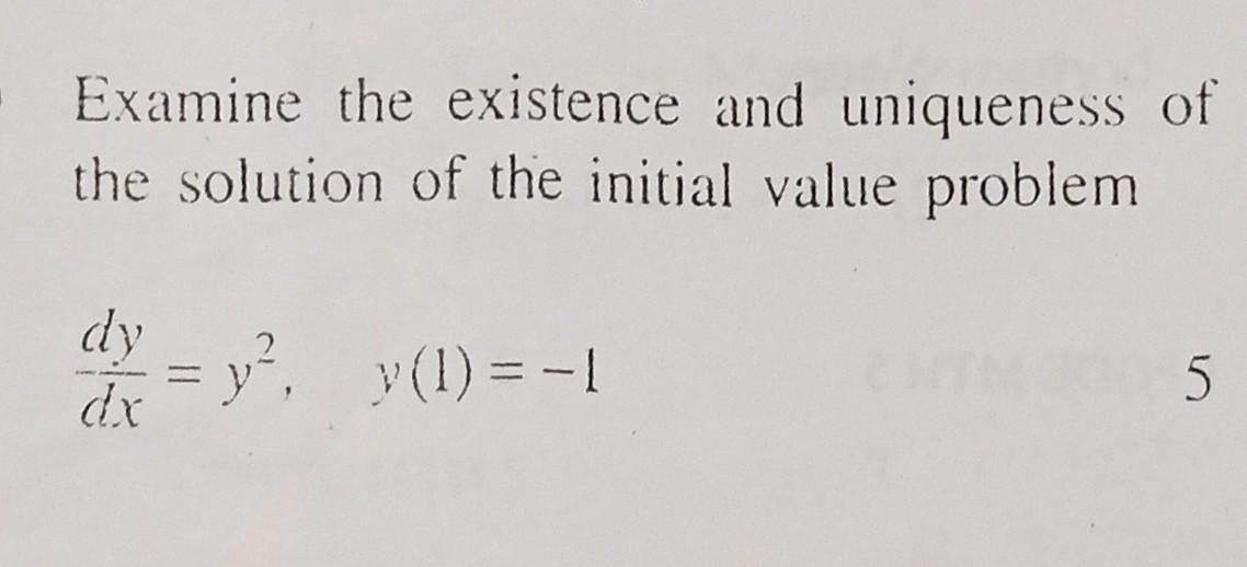 Solved Examine the existence and uniqueness of the solution | Chegg.com