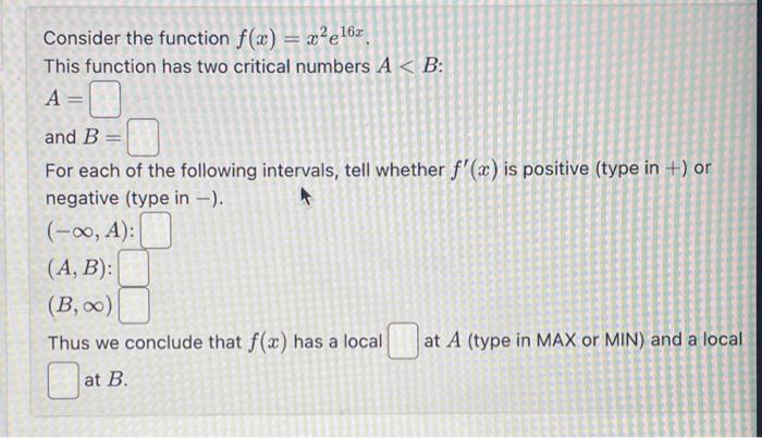 Solved Consider the function f(x)=x2e16x. This function has | Chegg.com