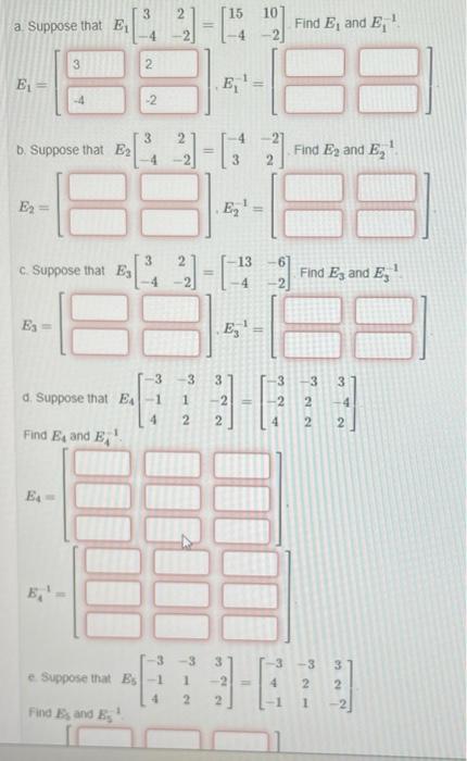 Solved a. Suppose that E1[3−42−2]=[15−410−2]. Find E1 and | Chegg.com