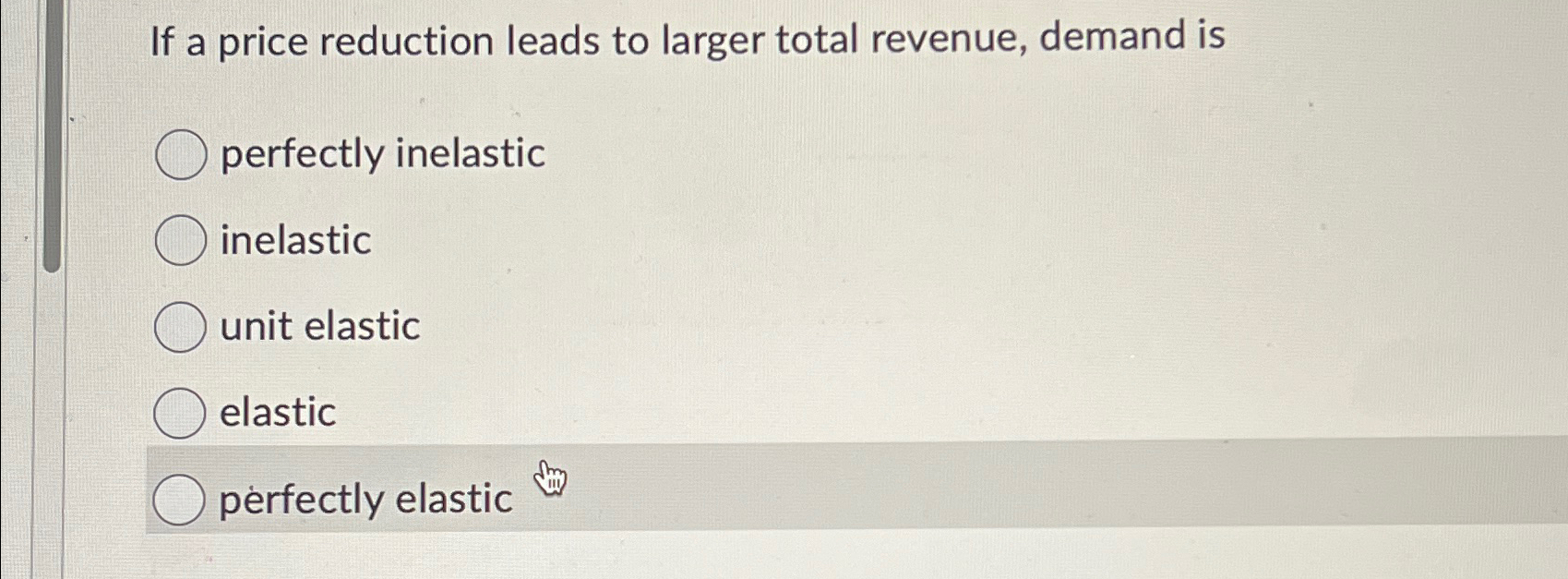 Solved If a price reduction leads to larger total revenue, | Chegg.com