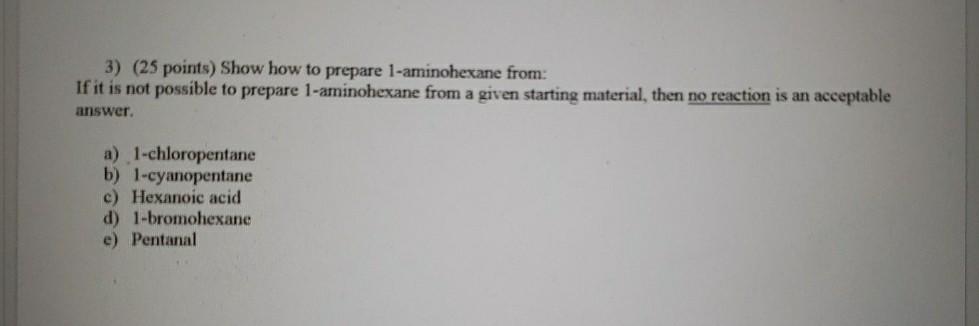 Solved 3) (25 points) Show how to prepare 1-aminohexane | Chegg.com