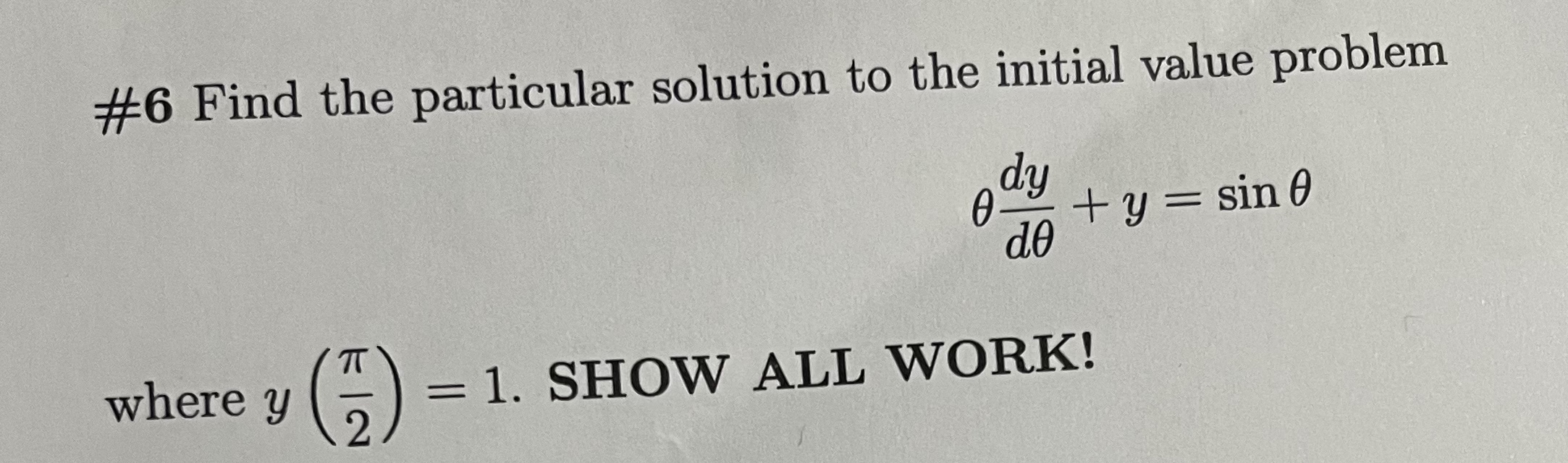 Solved #6 ﻿Find the particular solution to the initial value | Chegg.com