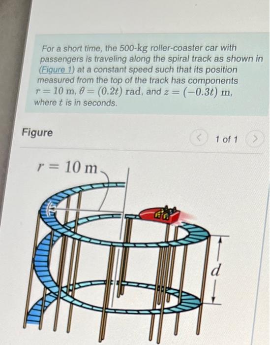 Solved For a short time, the 500−kg roller-coaster car with | Chegg.com