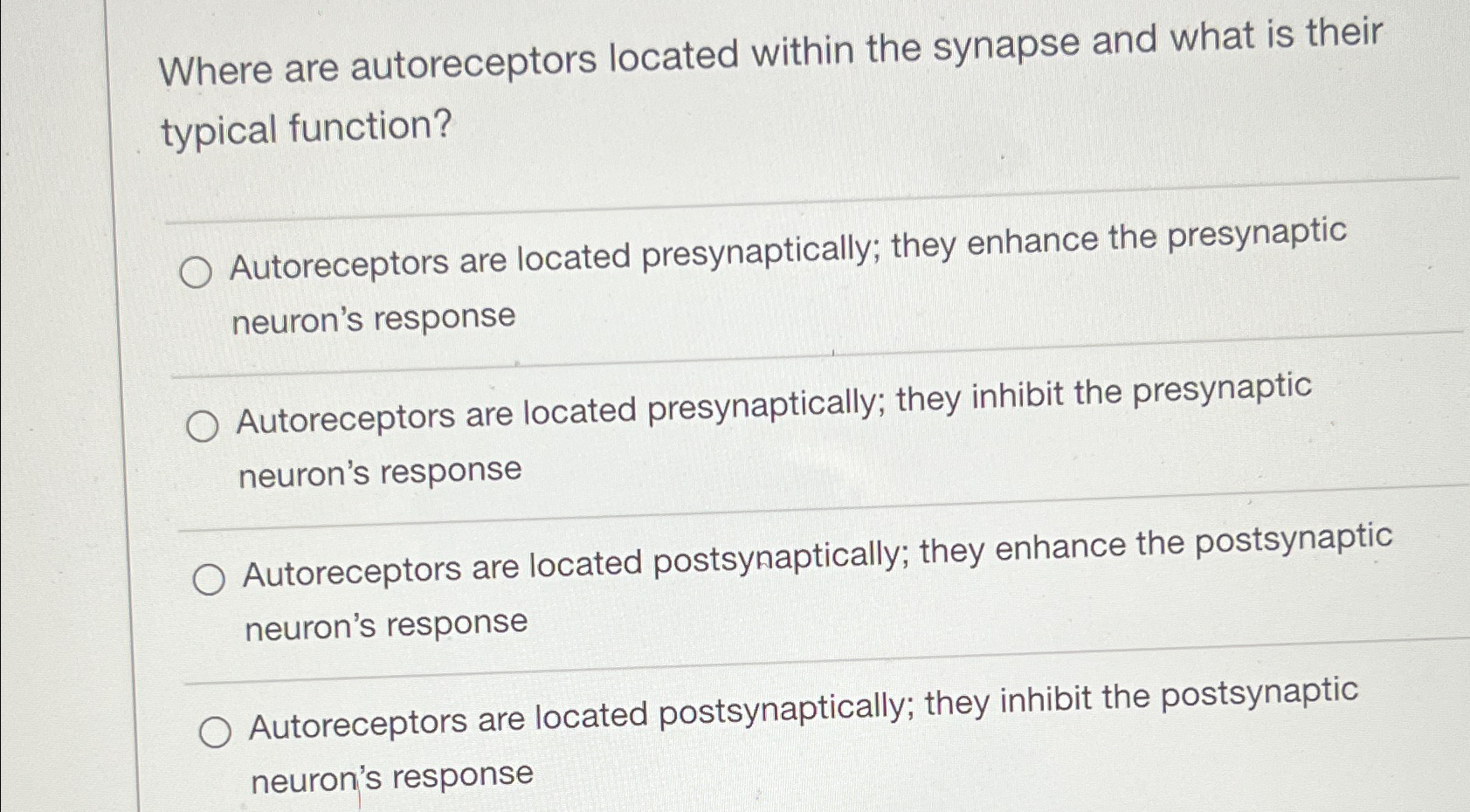 Solved Where are autoreceptors located within the synapse | Chegg.com