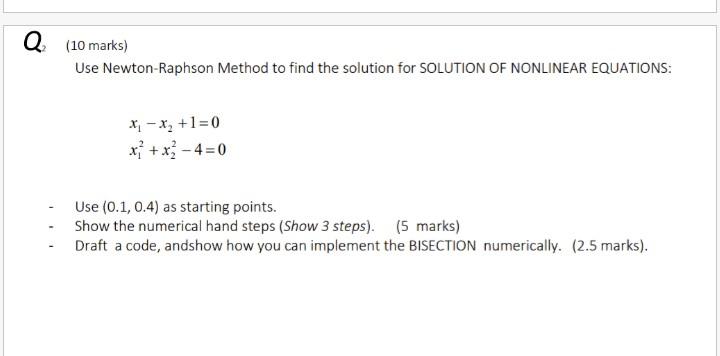 Solved (10 marks) Use Newton-Raphson Method to find the | Chegg.com