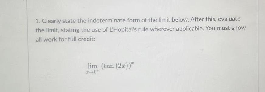 Solved Clearly state the indeterminate form of the limit | Chegg.com