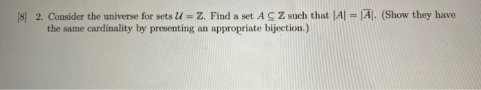 Solved [8] 2. Consider the universe for sets U =Z. Find a | Chegg.com