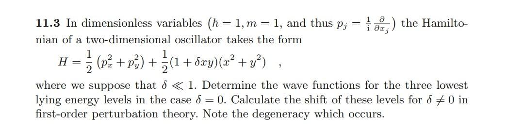 Solved 11.3 In dimensionless variables (ħ =1, m = 1, and | Chegg.com
