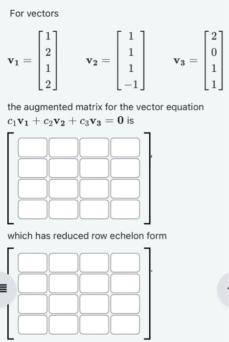 Solved For vectors v1=⎣⎡1212⎦⎤v2=⎣⎡111−1⎦⎤v3=⎣⎡2011⎦⎤ the | Chegg.com