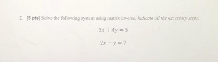 Solved 2. 15 pts] Solve the following system using matrix | Chegg.com