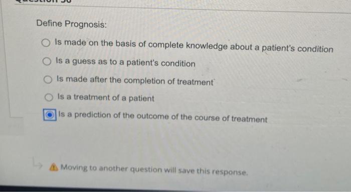 Solved Define Prognosis: Is made on the basis of complete | Chegg.com