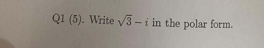 Solved Q1 (5). ﻿Write 32-i ﻿in the polar form. | Chegg.com