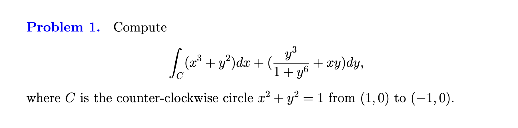 Solved Problem 1. Compute∫C(x3+y2)dx+(y31+y6+xy)dywhere C | Chegg.com Solved Problem 1. Compute∫C(x3+y2)dx+(y31+y6+xy)dywhere C | Chegg.com
