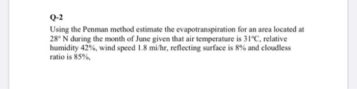 Solved Q-2 Using the Penman method estimate the | Chegg.com