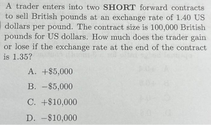 Solved A trader enters into two SHORT forward contracts to | Chegg.com