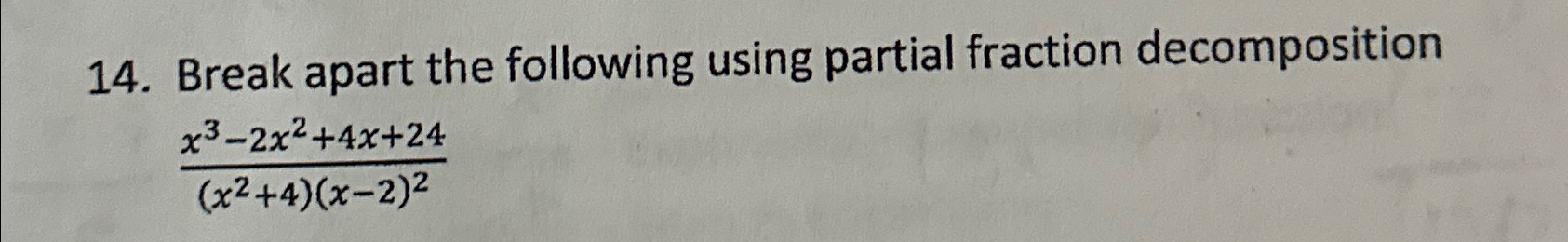 Solved Break apart the following using partial fraction | Chegg.com
