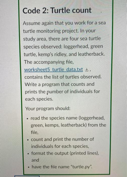 Solved Code 2: Turtle count Assume again that you work for a | Chegg.com